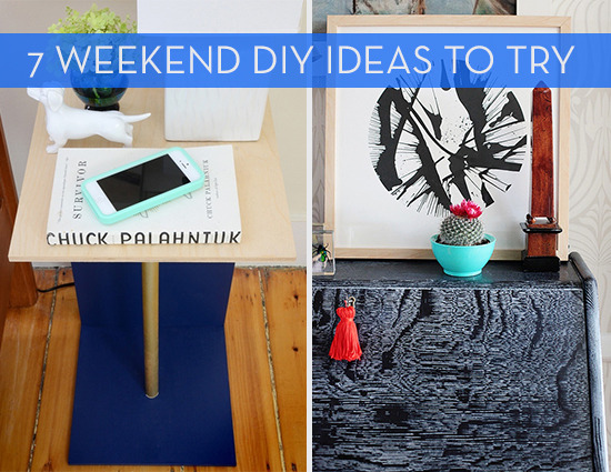 7 DIY Project Ideas for Your Weekend - Curbly