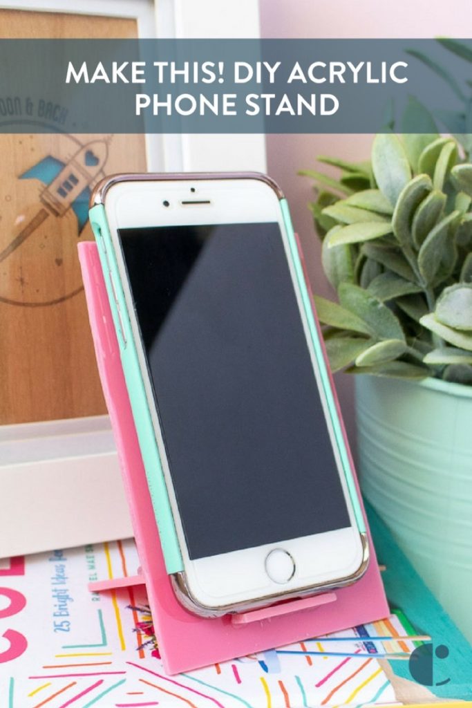 Make it! DIY Acrylic Phone Stand with Personality