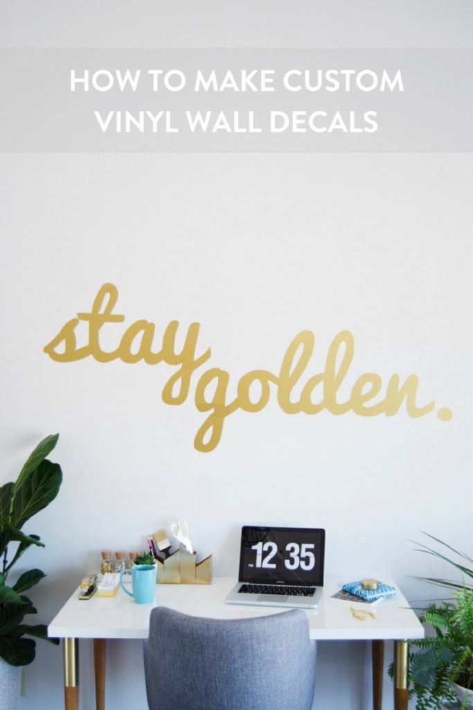 You Can DIY This!: Custom Vinyl Wall Decal - Stay Golden!
