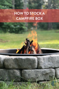 Campfire Box Supply Checklist - How to Build a Great Fire, Everytime