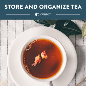 The best ways to organize and store tea