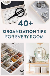 The Ultimate Collection of The Best Organization Tips + Projects